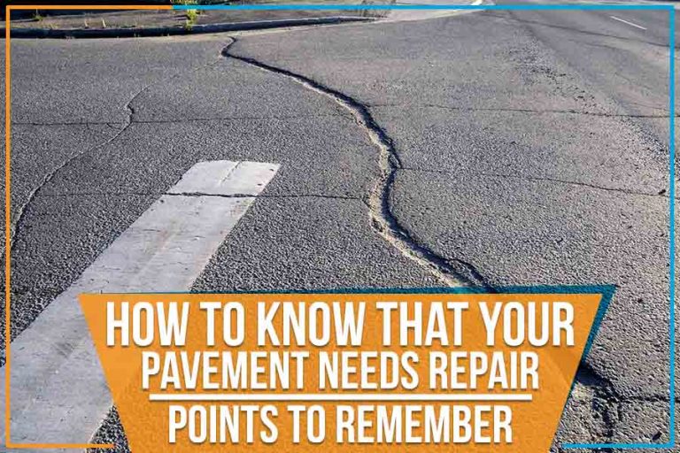 How To Know That Your Pavement Needs Repair. Some Points To Remember ...